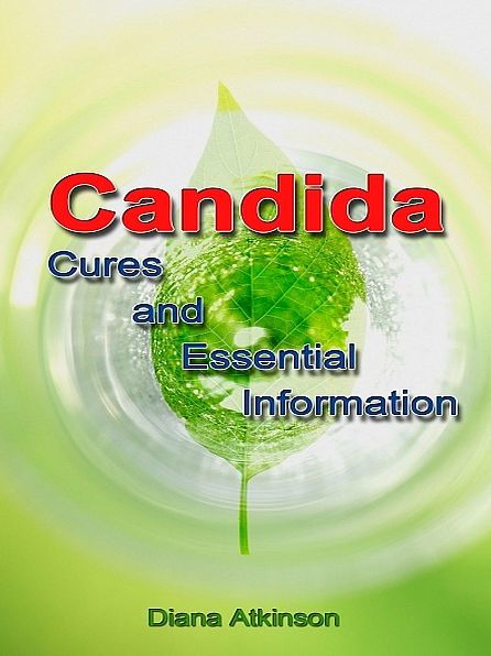 Candida: Cures and Essential Information by Diana Atkinson | eBook ...