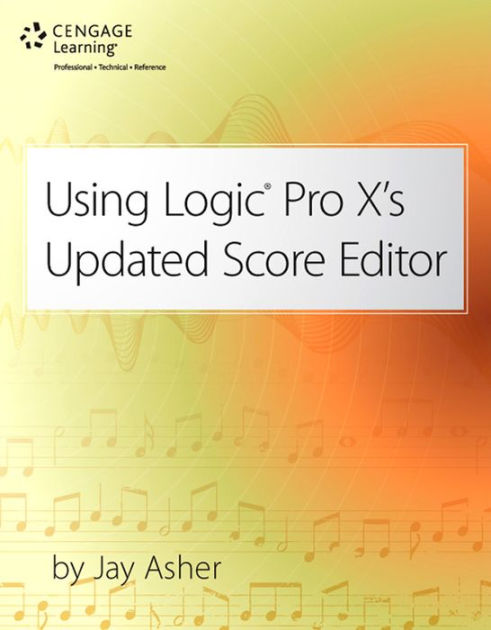 Using Logic Pro X's Updated Score Editor by Jay Asher 2 | eBook ...