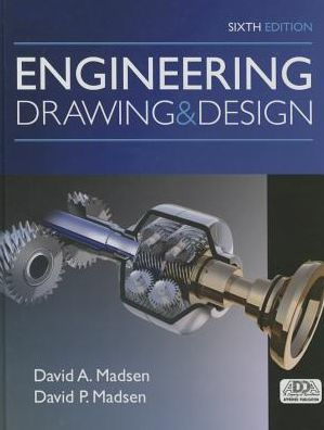 Engineering Drawing and Design / Edition 6 by David A. Madsen, David P ...