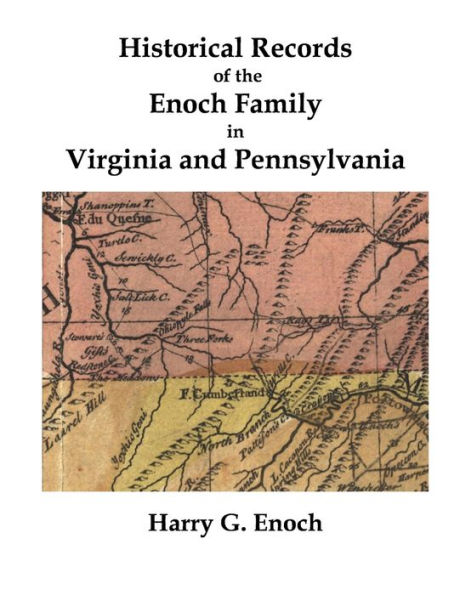 Historical Records of the Enoch Family in Virginia and Pennsylvania by ...