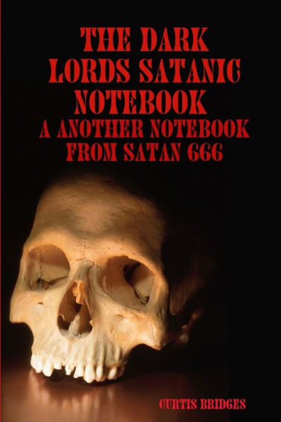 The Dark Lords Satanic Notebook by Curtis Bridges, Paperback | Barnes ...