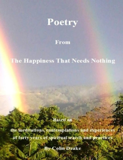 Poetry from The Happiness That Needs Nothing by Colin Drake, Paperback ...