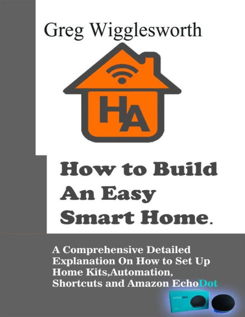 How to Build An Easy Smart Home.: A Comprehensive Detailed Explanation ...