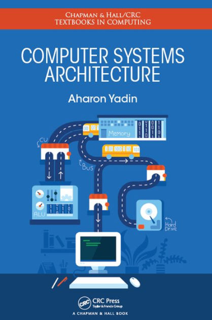 Computer Systems Architecture / Edition 1 by Aharon Yadin ...