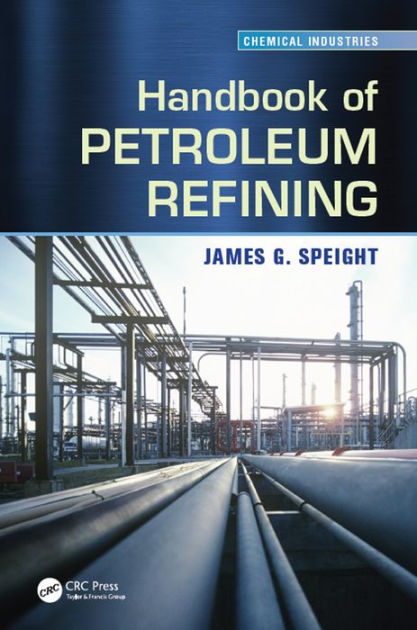 Handbook of Petroleum Refining by James G. Speight, Paperback | Barnes ...