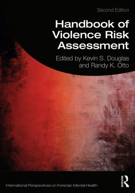 Handbook of Violence Risk Assessment by Kevin S. Douglas | eBook ...