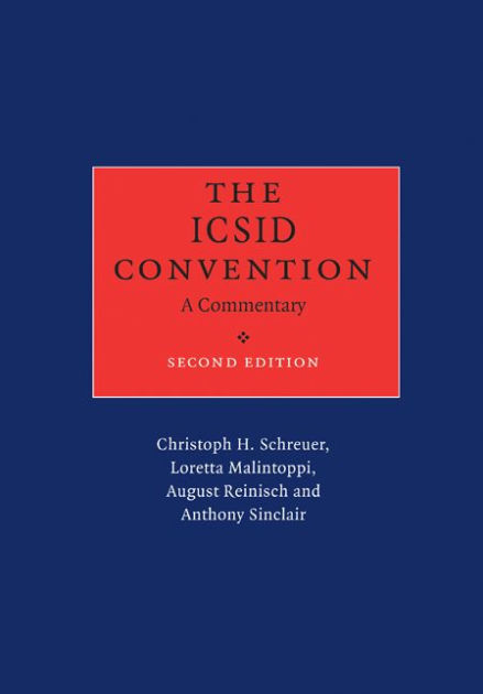 The ICSID Convention: A Commentary by Christoph H. Schreuer | eBook ...