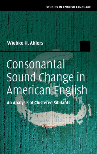 Consonantal Sound Change in American English: An Analysis of Clustered ...