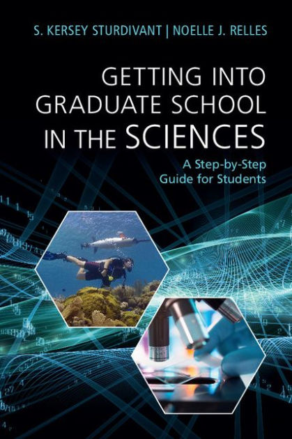Getting into Graduate School in the Sciences: A Step-by-Step Guide for ...