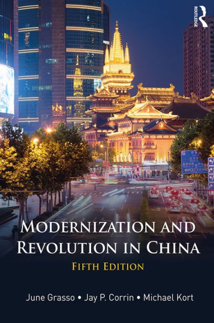 Modernization and Revolution in China / Edition 5 by June Grasso, Jay ...