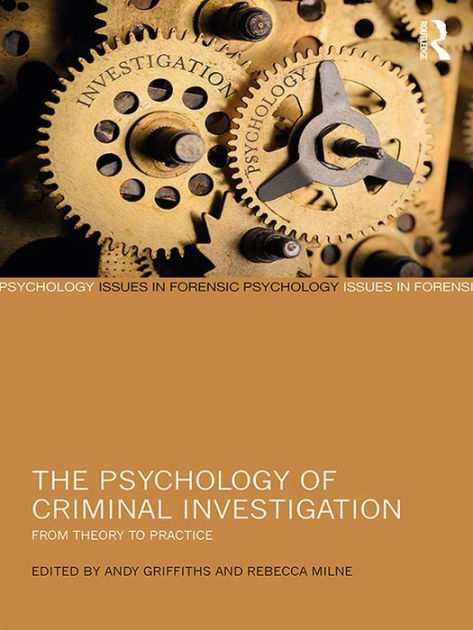 The Psychology of Criminal Investigation: From Theory to Practice by ...