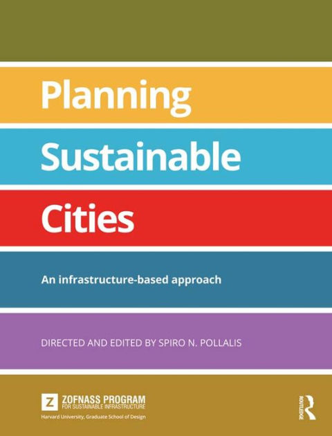 Planning Sustainable Cities: An infrastructure-based approach by Spiro ...