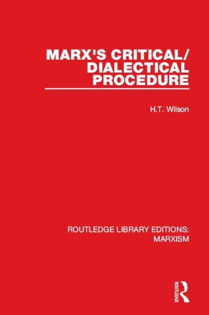 Marx's Critical/Dialectical Procedure by H. Wilson, Paperback | Barnes ...