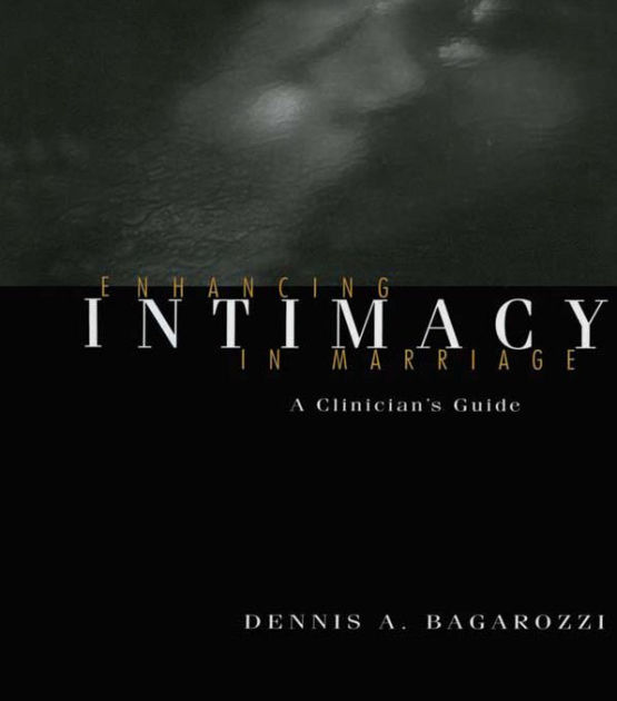 Enhancing Intimacy in Marriage: A Clinician's Guide by Dennis A ...