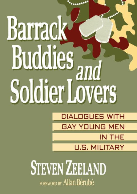 Barrack Buddies and Soldier Lovers: Dialogues With Gay Young Men in the ...