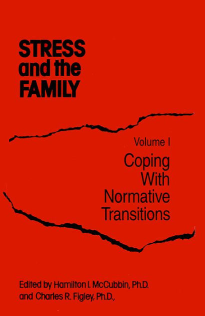 Stress And The Family: Coping With Normative Transitions by Hamilton I ...