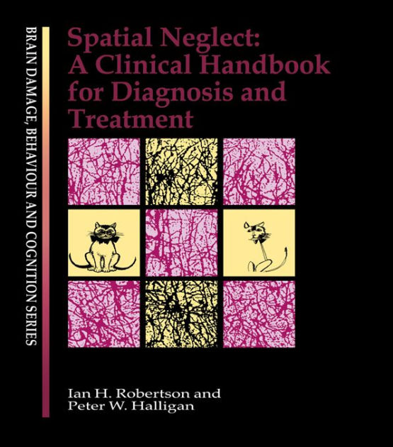 Spatial Neglect: A Clinical Handbook for Diagnosis and Treatment ...