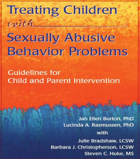 Treating Children with Sexually Abusive Behavior Problems: Guidelines ...