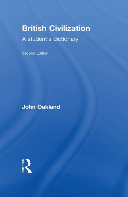 British Civilization: A Student's Dictionary / Edition 2 by John ...