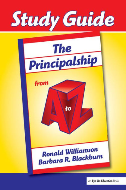 Principalship from A to Z, The (Study Guide) by Ronald Williamson ...
