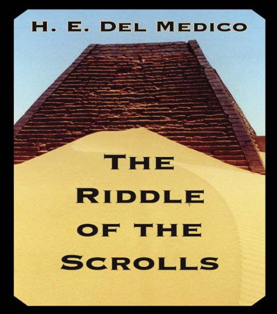 Riddle Of The Scrolls by H.E. Del Medico | eBook | Barnes & Noble®