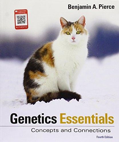 Genetics Essentials: Concepts and Connections by Benjamin A. Pierce ...