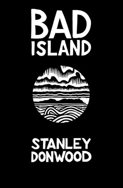 Bad Island by Stanley Donwood, Hardcover | Barnes & Noble®