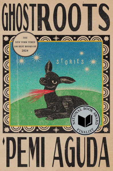 Ghostroots: Stories by 'Pemi Aguda, Hardcover | Barnes & Noble®