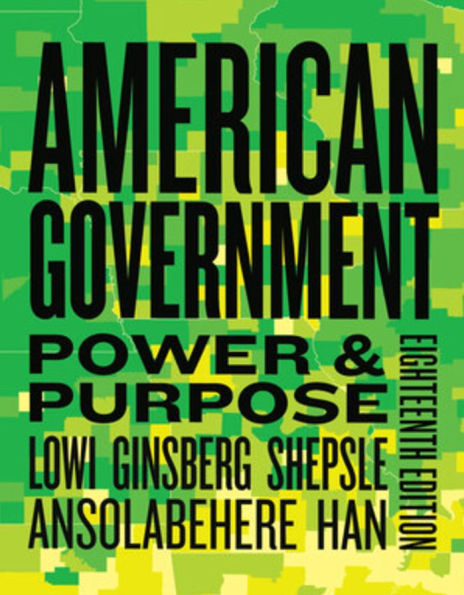 American Government: Power & Purpose by Theodore J. Lowi, Kenneth A ...