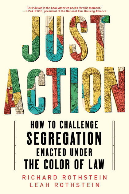 Just Action: How to Challenge Segregation Enacted under the Color of ...