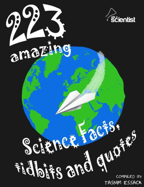 223 Amazing Science Facts, Tidbits and Quotes by Tasnim Essack | eBook ...