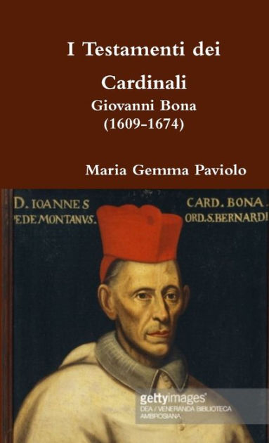 I Testamenti dei Cardinali: Giovanni Bona (1609-1674) by Maria Gemma ...