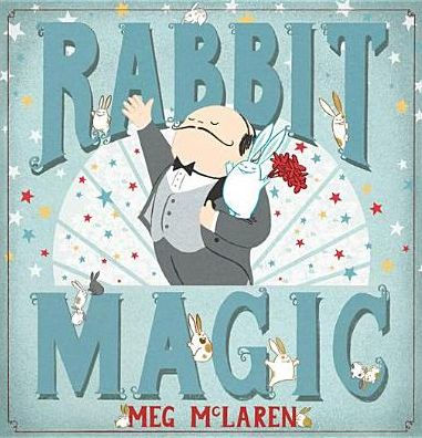 Rabbit Magic by Meg McLaren, Hardcover | Barnes & Noble®