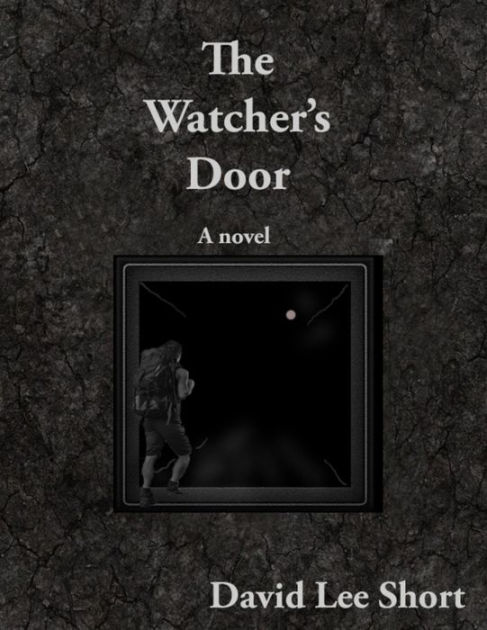 The Watcher's Door by David Lee Short | eBook | Barnes & Noble®