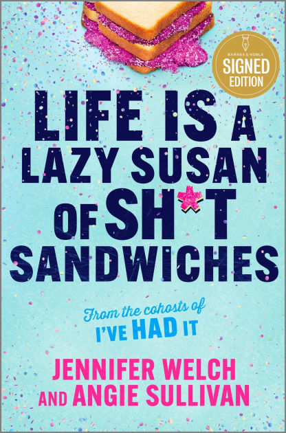 Life Is a Lazy Susan of Sh*t Sandwiches (Signed Book) by Angie Sullivan ...