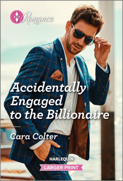 Accidentally Engaged to the Billionaire by Cara Colter, Paperback ...