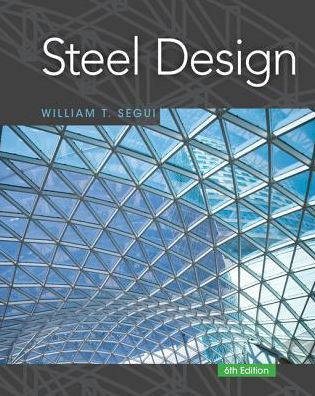 Steel Design / Edition 6 by William T. Segui | 9781337094740 ...