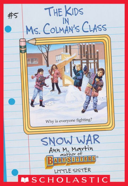 The Snow War (The Kids in Ms. Colman's Class #5) by Ann M. Martin ...