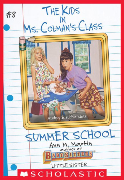 Summer School (The Kids in Ms. Colman's Class #8) by Ann M. Martin ...