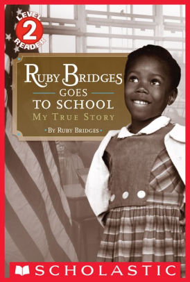 Ruby Bridges Goes to School: My True Story (Scholastic Reader, Level 2 ...