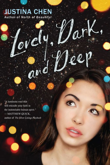 Lovely, Dark, and Deep by Justina Chen, Hardcover | Barnes & Noble®