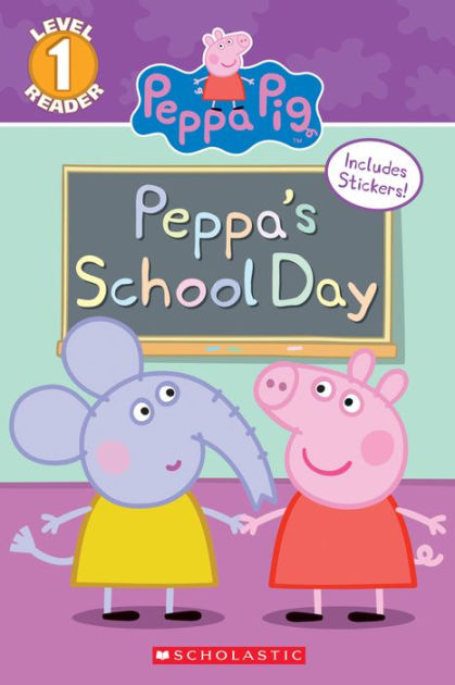 Peppa's School Day (Peppa Pig: Scholastic Reader, Level 1) by Meredith ...