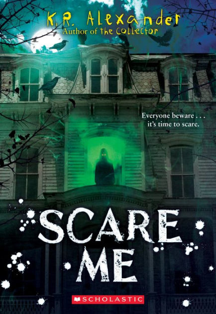 Scare Me by K. R. Alexander, Paperback | Barnes & Noble®