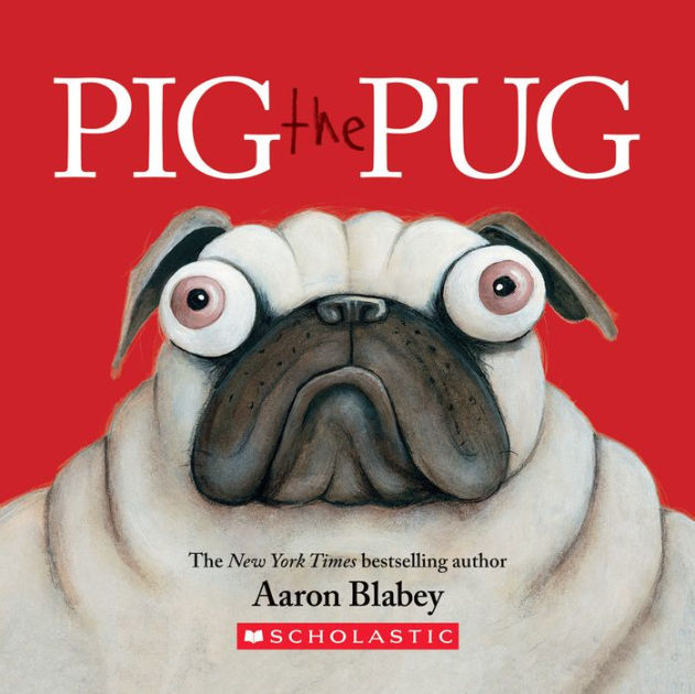 Pig the Pug (Pig the Pug Series) by Aaron Blabey, Hardcover | Barnes ...