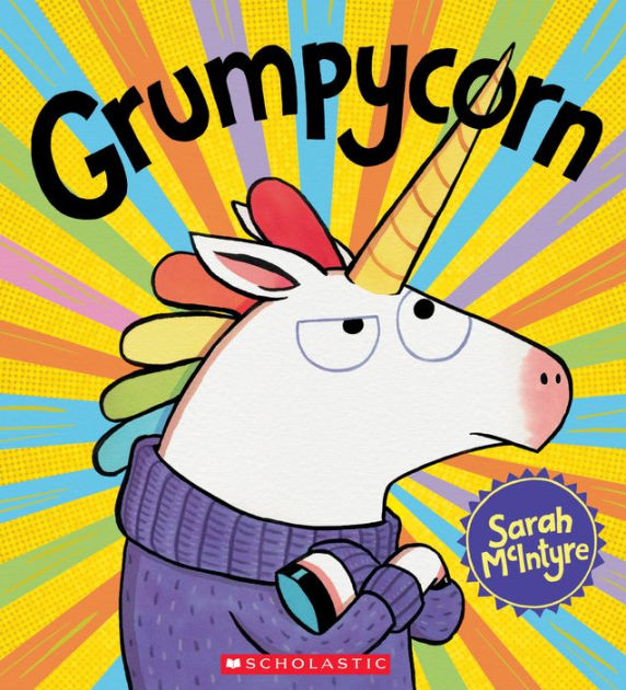 Grumpycorn by Sarah McIntyre, Paperback | Barnes & Noble®
