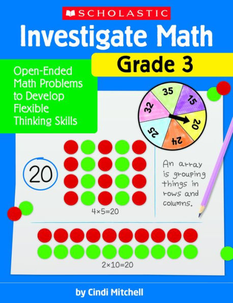 Investigate Math: Grade 3: Open-Ended Math Problems to Develop Flexible ...