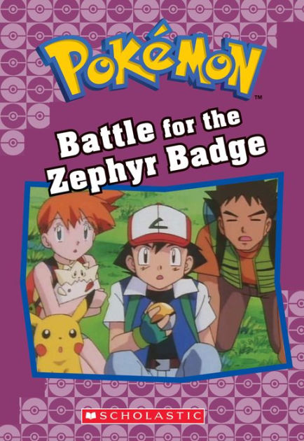 Battle for the Zephyr Badge (Pokémon Chapter Book Series) by Jennifer ...