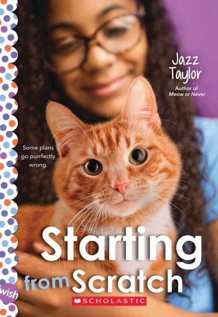 Starting From Scratch: A Wish Novel by Jazz Taylor, Paperback | Barnes ...