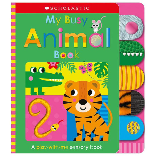 My Busy Animal Book: Scholastic Early Learners (Touch and Explore) by ...