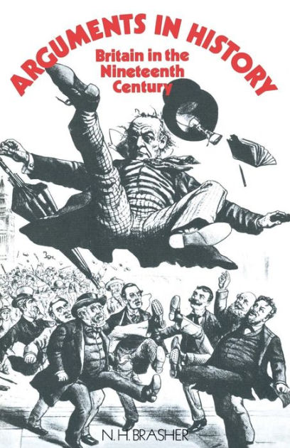 Arguments in History: Britain in the Nineteenth Century by Norman Henry ...